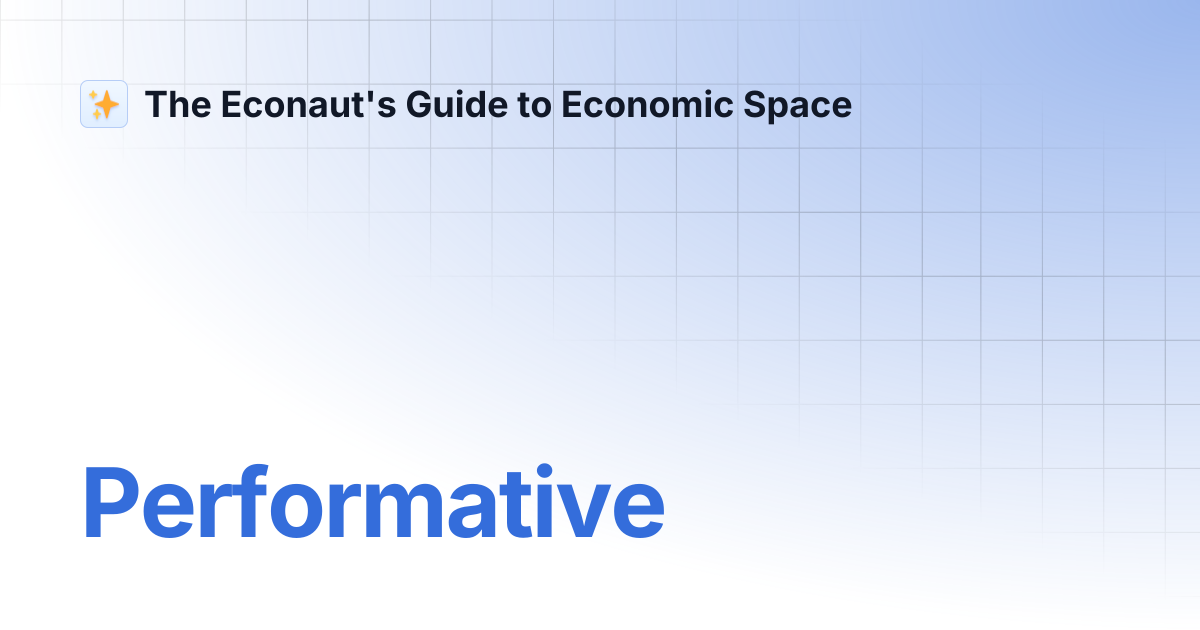 Performative | The Econaut's Guide to Economic Space