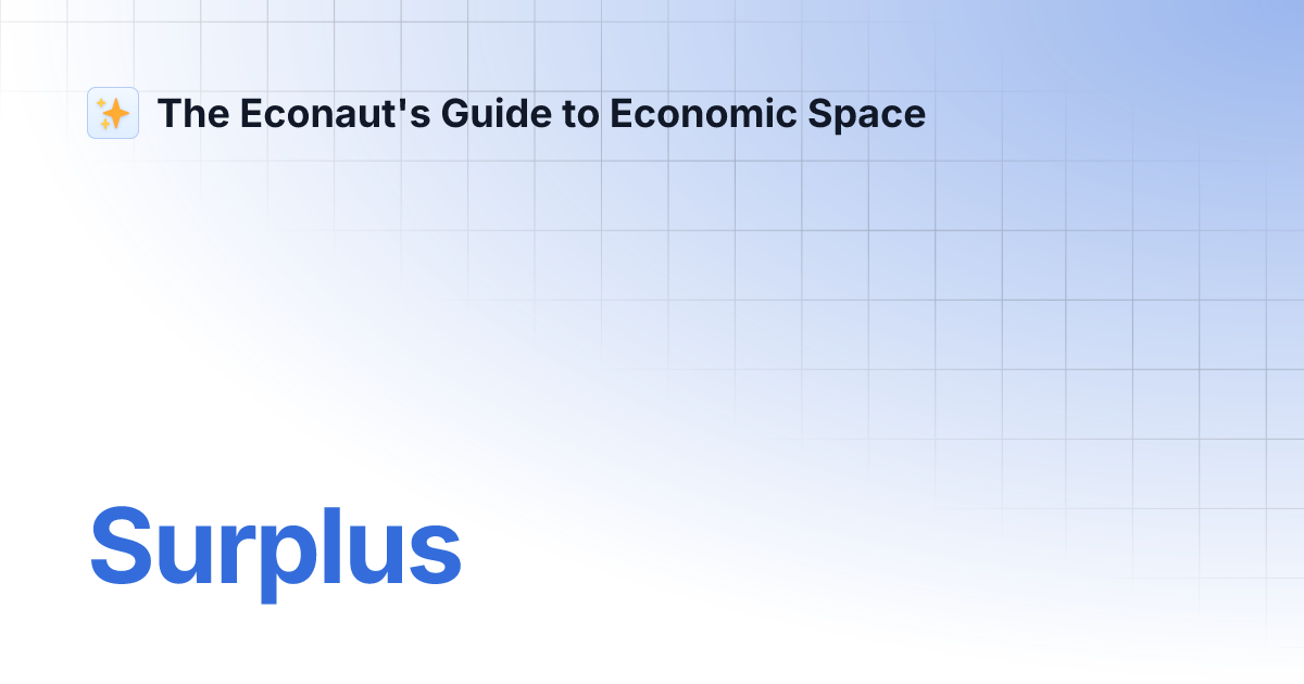 Surplus | The Econaut's Guide to Economic Space