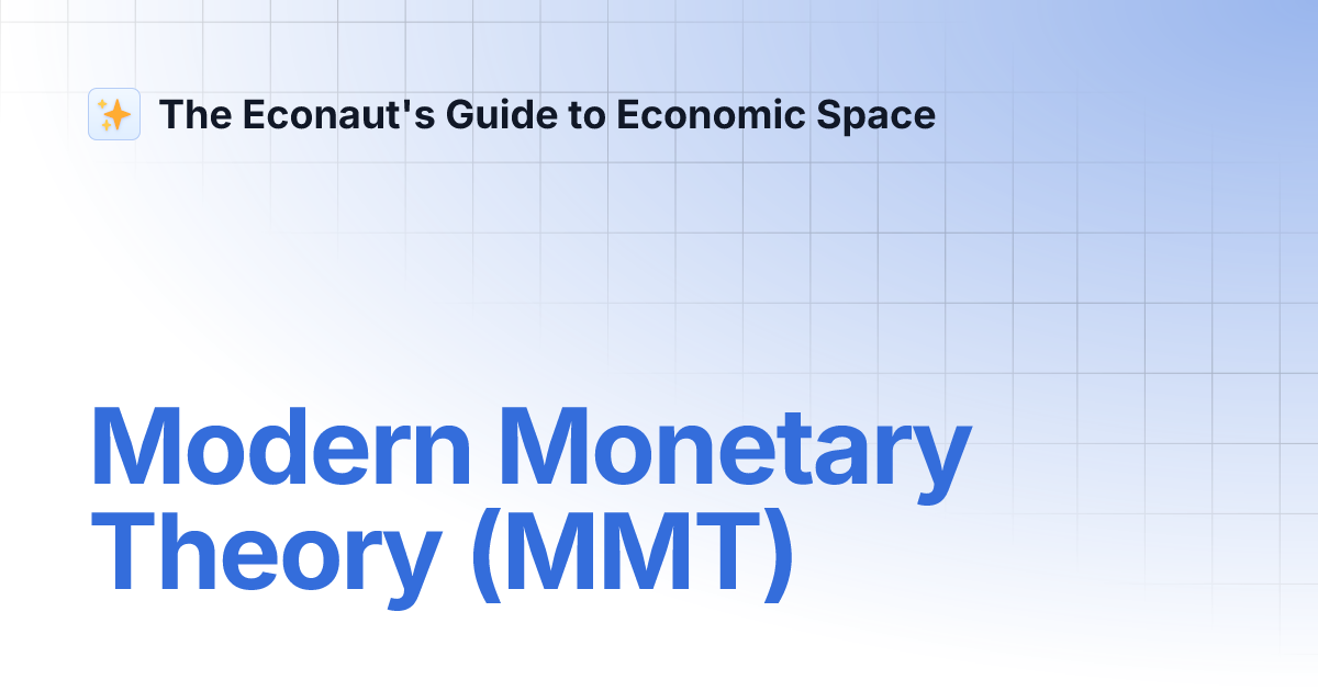 Modern Monetary Theory (MMT) | The Econaut's Guide to Economic Space